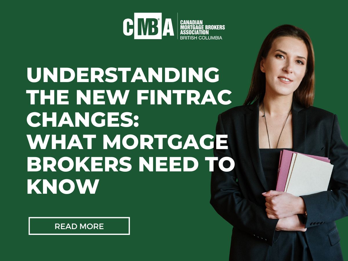 Understanding The New FINTRAC Changes: What Mortgage Brokers Need to Know - CMBA-BC